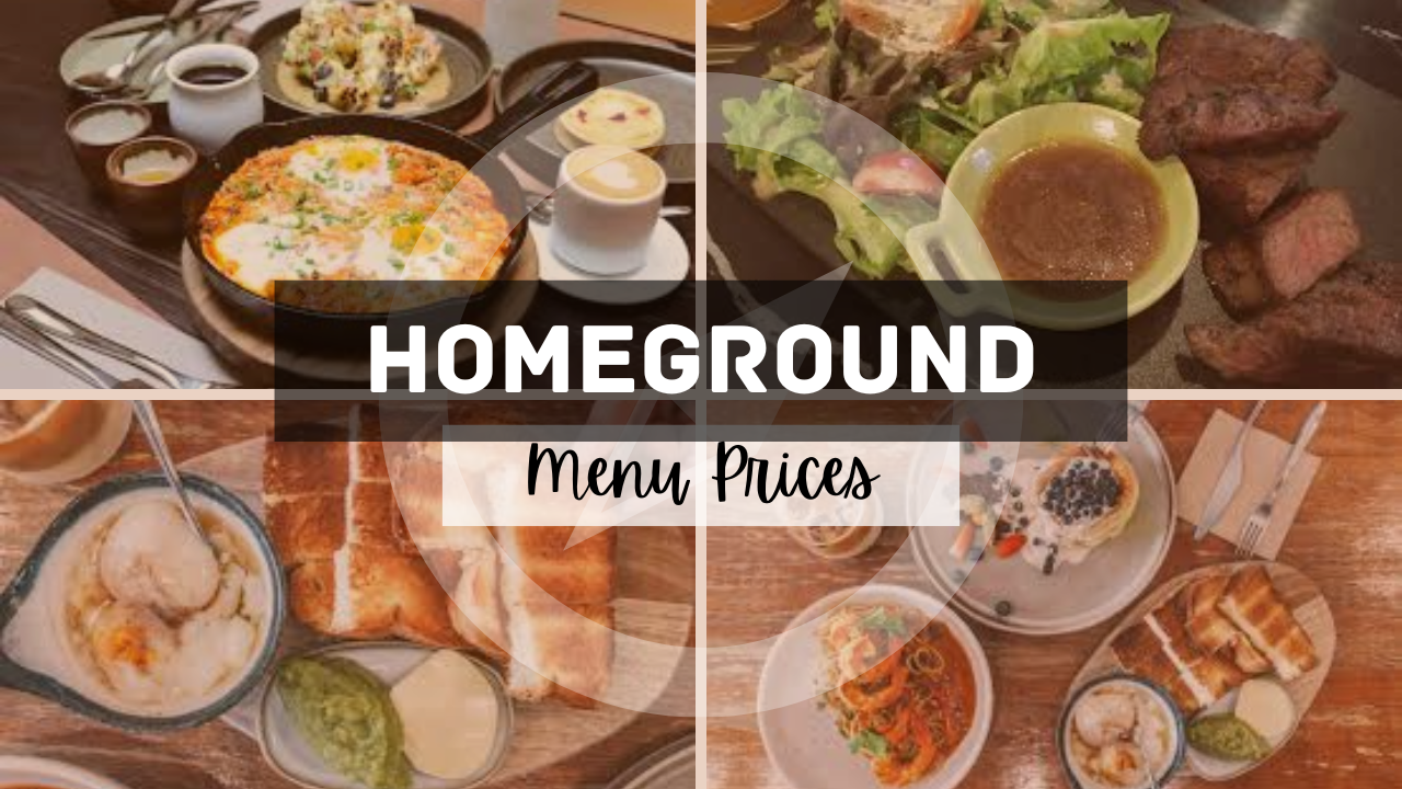 HOMEGROUND MENU SINGAPORE & UPDATED PRICES 2025