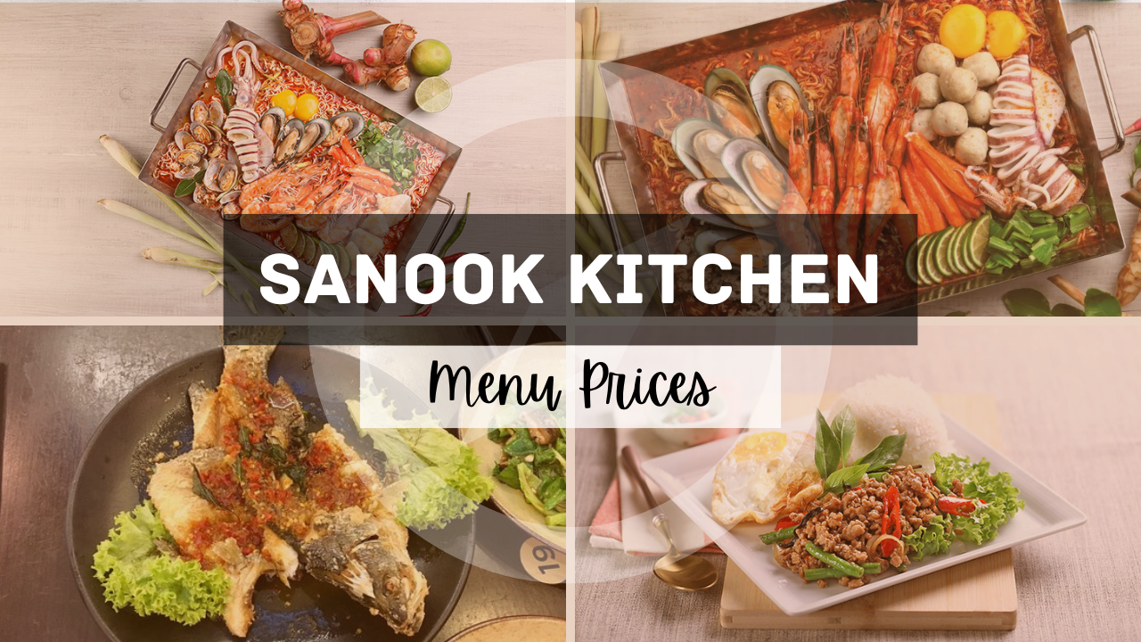 SANOOK KITCHEN MENU SINGAPORE & UPDATED PRICES 2025