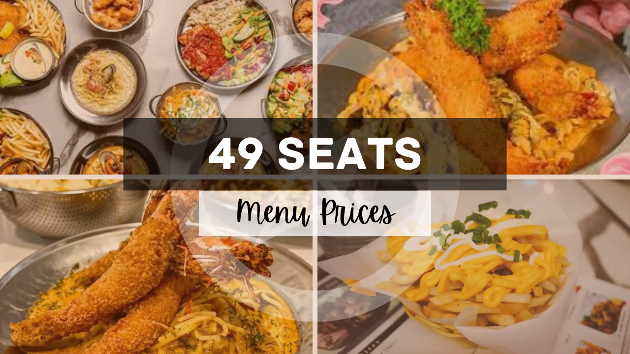 49 SEATS MENU SINGAPORE & UPDATED PRICES 2025