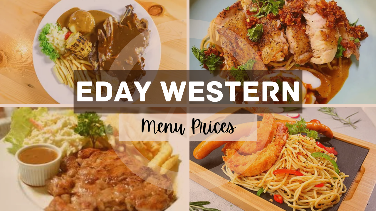 EDAY WESTERN MENU SINGAPORE & UPDATED PRICES 2025
