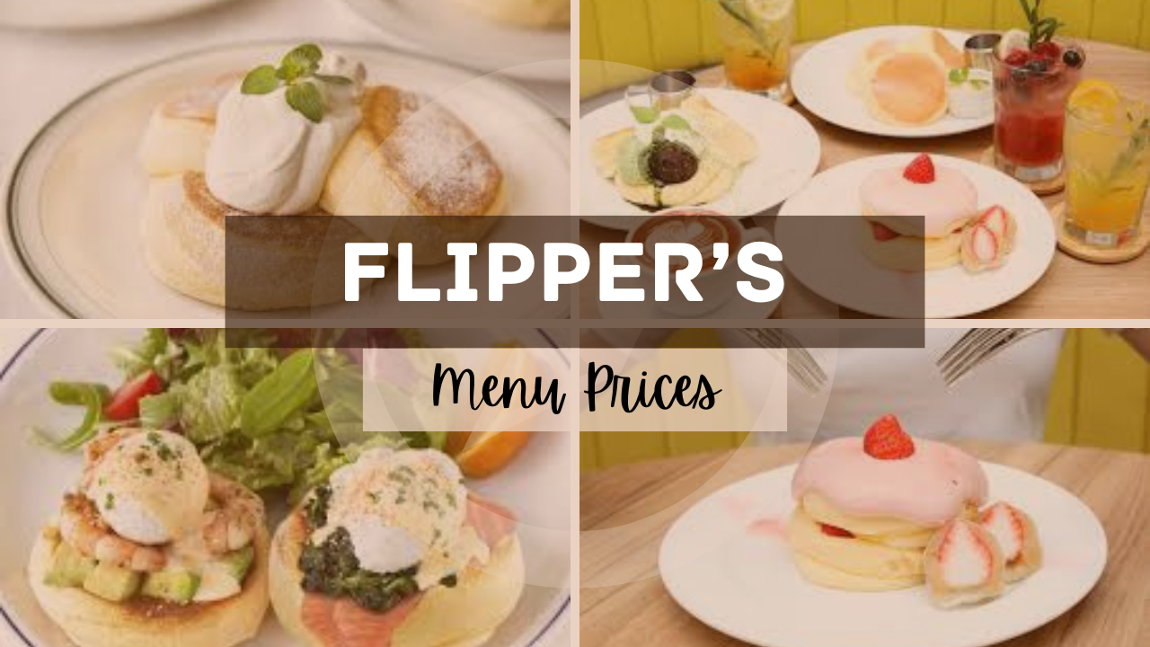 FLIPPER’S MENU SINGAPORE & UPDATED PRICES 2025