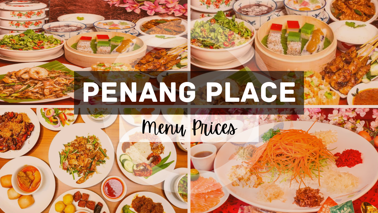 PENANG PLACE MENU SINGAPORE & UPDATED PRICES 2025