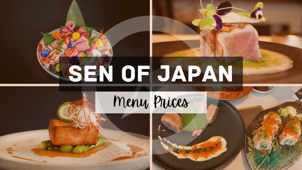 SEN OF JAPAN MENU SINGAPORE & UPDATED PRICES 2025