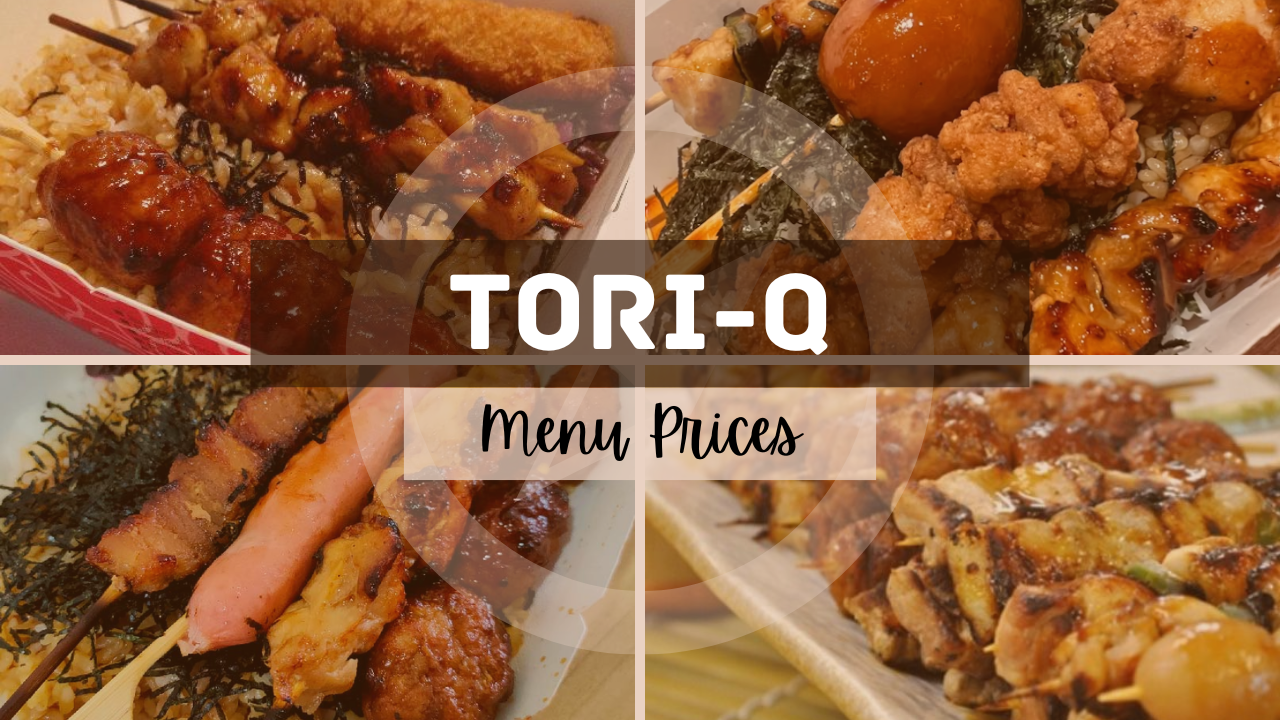 TORI Q MENU SINGAPORE & UPDATED PRICES 2025