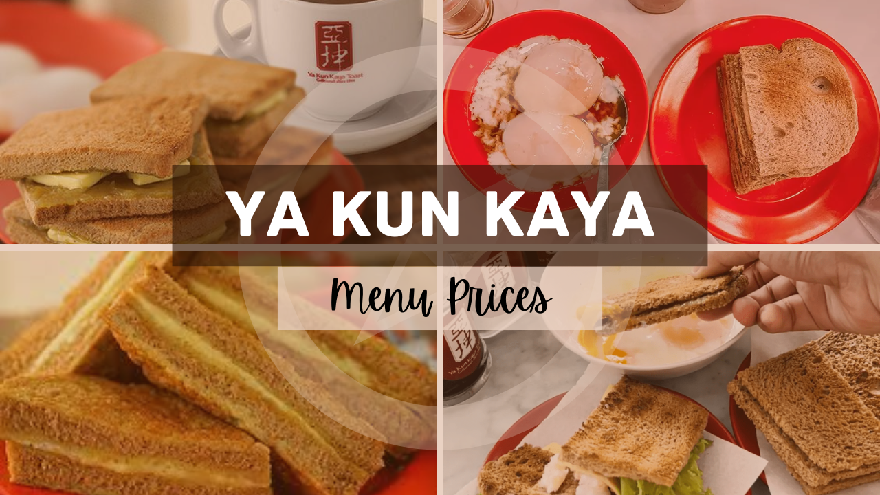 YA KUN KAYA TOAST MENU SINGAPORE UPDATED PRICES 2025