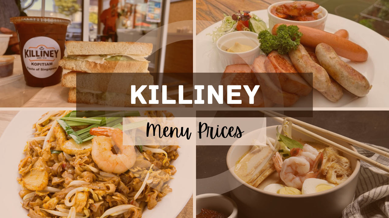 KILLINEY MENU SINGAPORE & UPDATED PRICES 2025