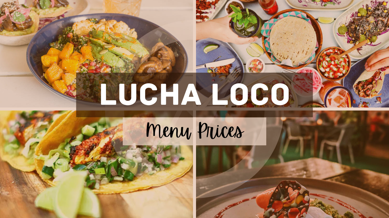 LUCHA LOCO MENU SINGAPORE & UPDATED PRICES 2025