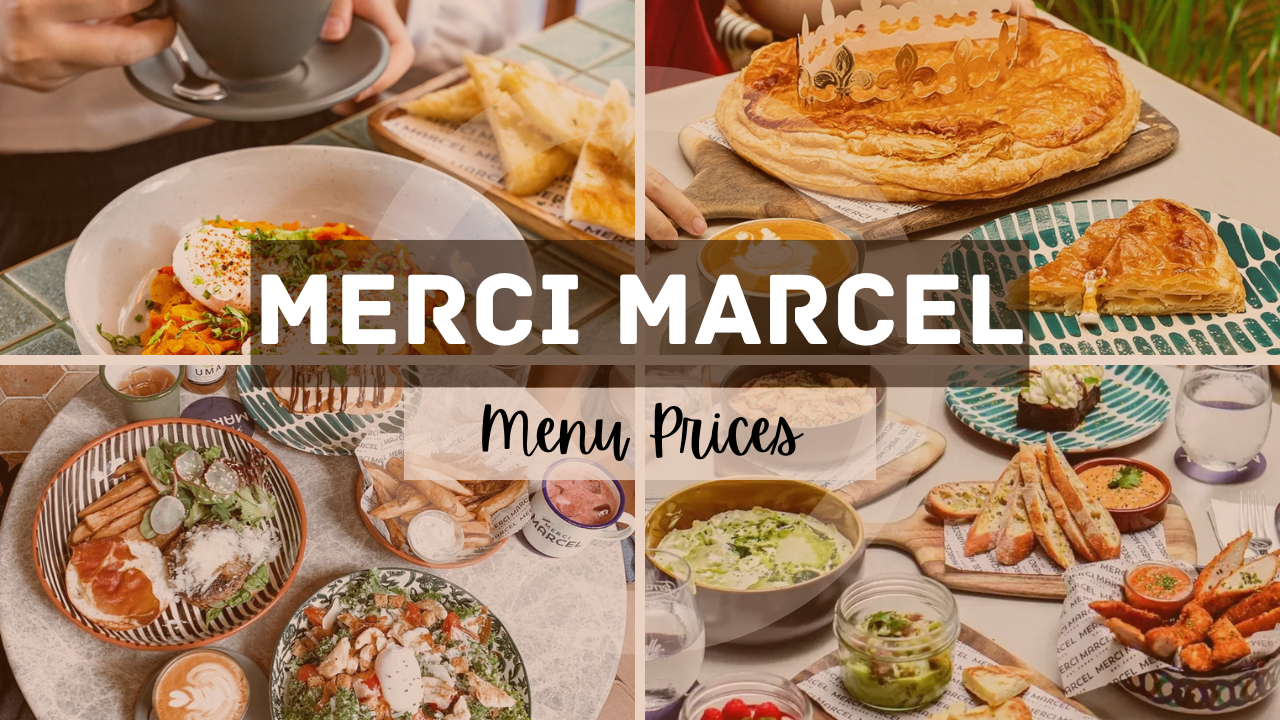 MERCI MARCEL MENU SINGAPORE & UPDATED PRICES 2025