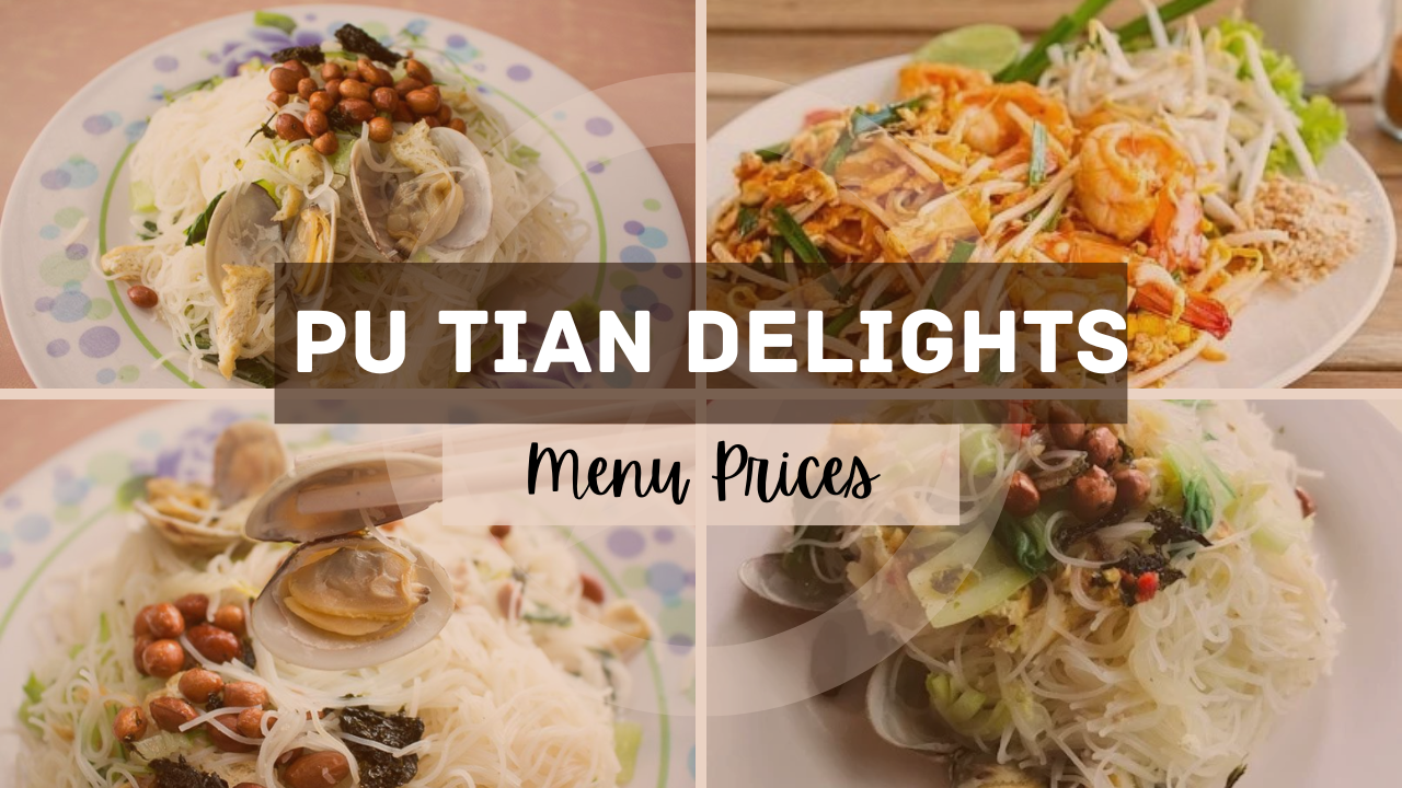 PU TIAN DELIGHTS MENU SINGAPORE UPDATED 2025
