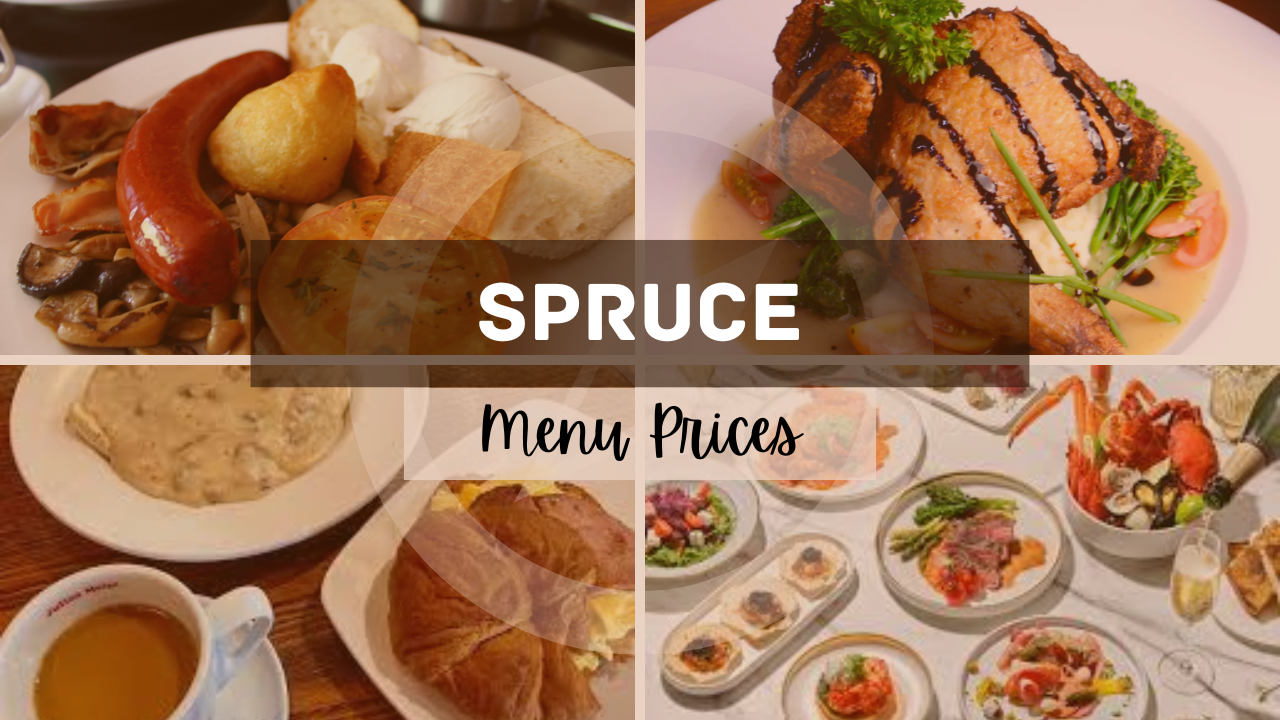 SPRUCE MENU SINGAPORE & UPDATED PRICES 2025