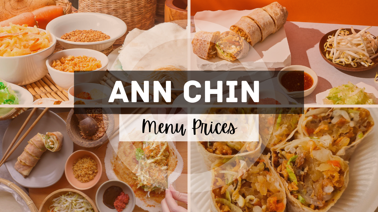 ANN CHIN POPIAH MENU SINGAPORE & UPDATED PRICES 2025
