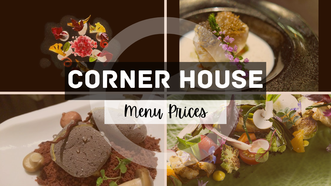 CORNER HOUSE MENU SINGAPORE & UPDATED PRICES 2025
