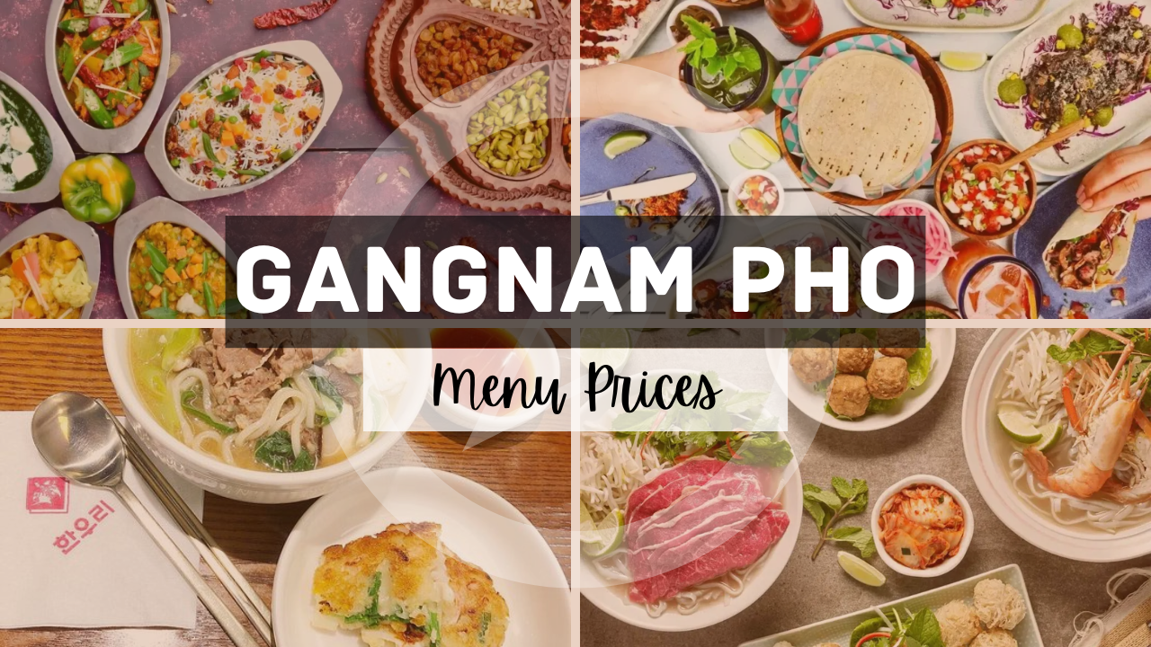 GANGNAM PHO MENU SINGAPORE & UPDATED PRICES 2025