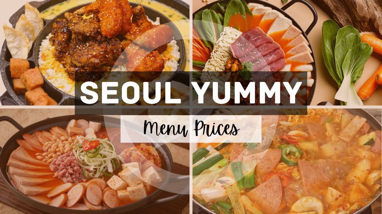 SEOUL YUMMY MENU SINGAPORE & UPDATED PRICES 2025