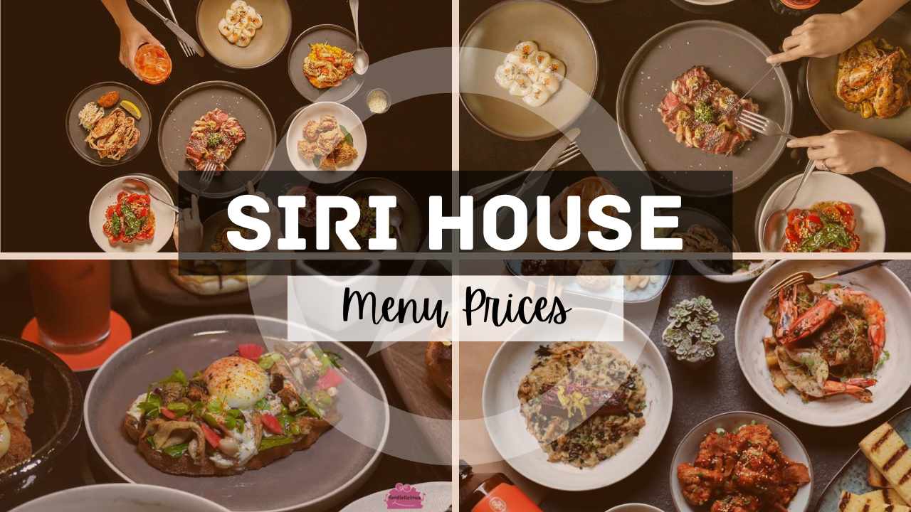 SIRI HOUSE MENU SINGAPORE & UPDATED PRICES 2025