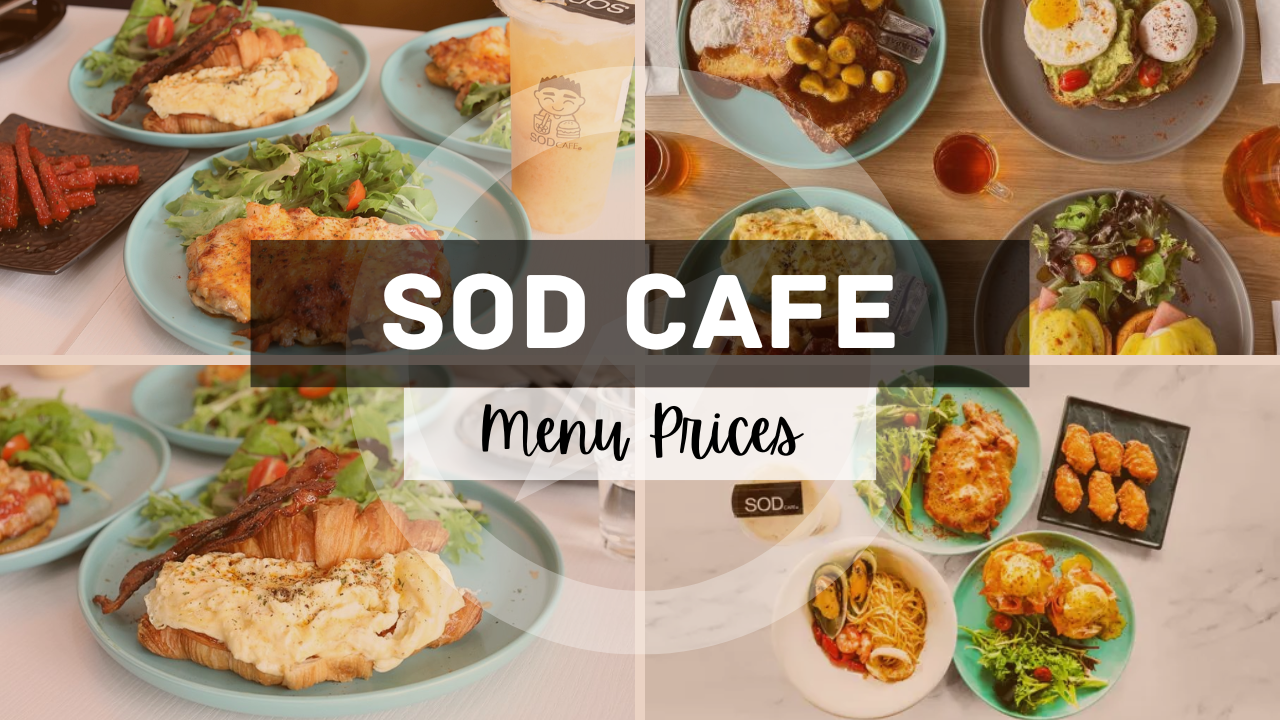 SOD CAFE MENU SINGAPORE & UPDATED PRICES 2025