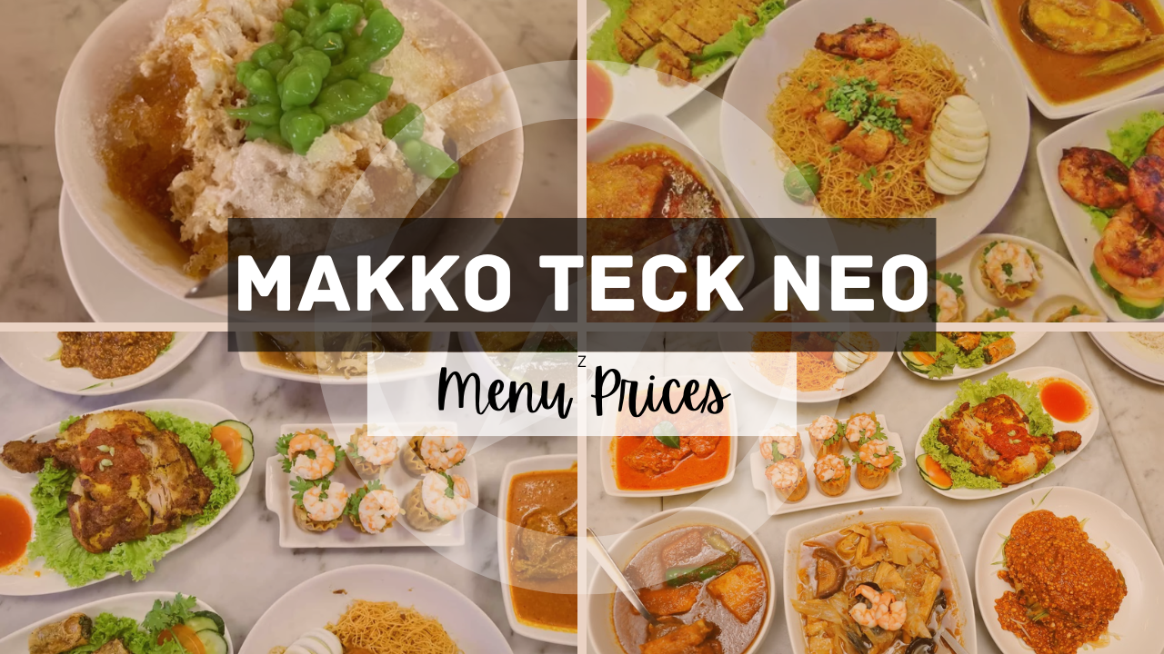 MAKKO TECK NEO MENU SINGAPORE