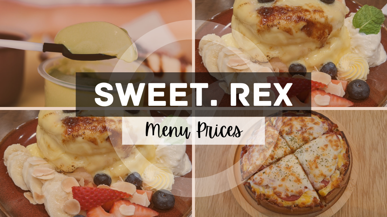 SWEET.REX MENU SINGAPORE & UPDATED PRICES 2025