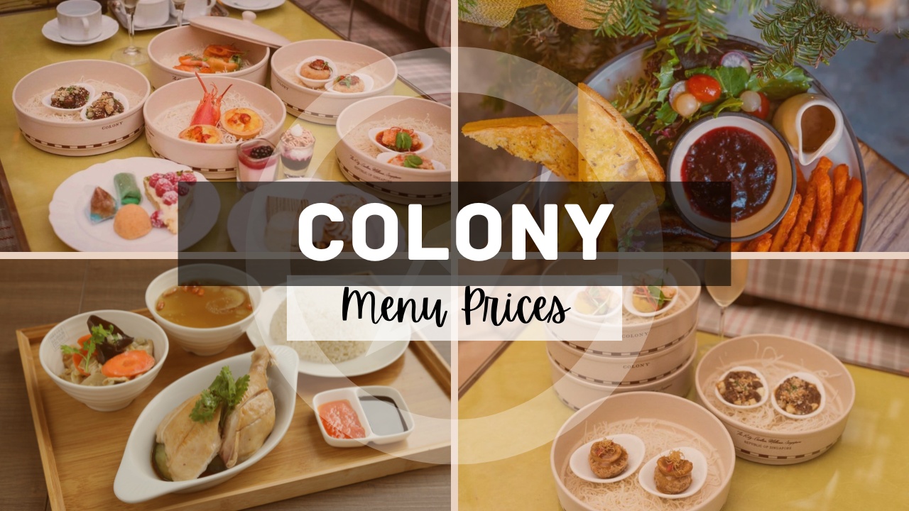 COLONY MENU SINGAPORE & UPDATED PRICES 2025