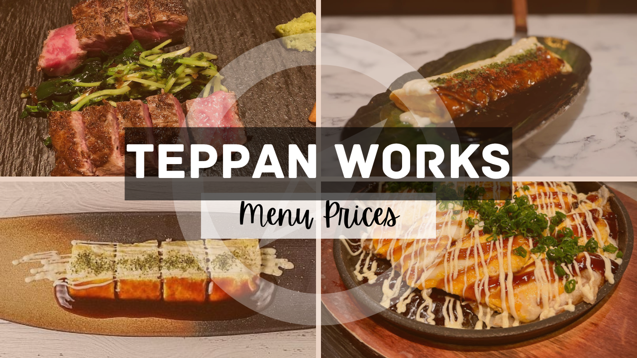 TEPPAN WORKS MENU SINGAPORE & UPDATED PRICES 2025