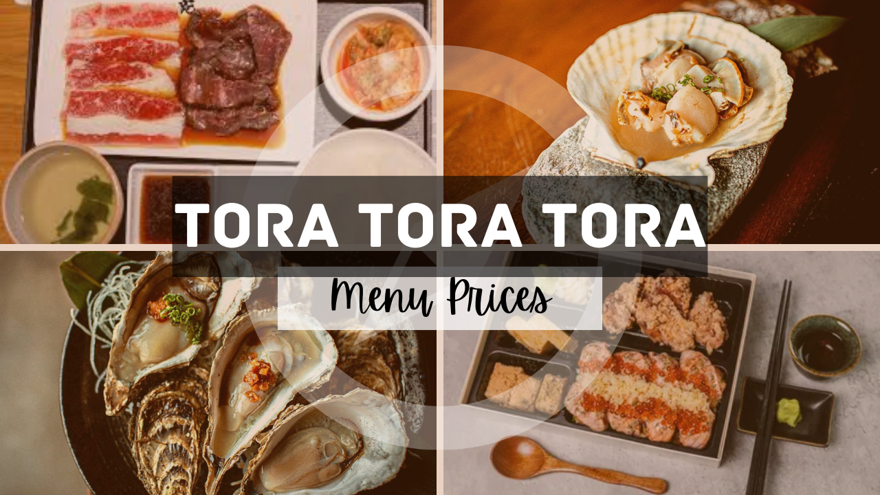 TORA TORA TORA MENU SINGAPORE & UPDATED PRICES 2025