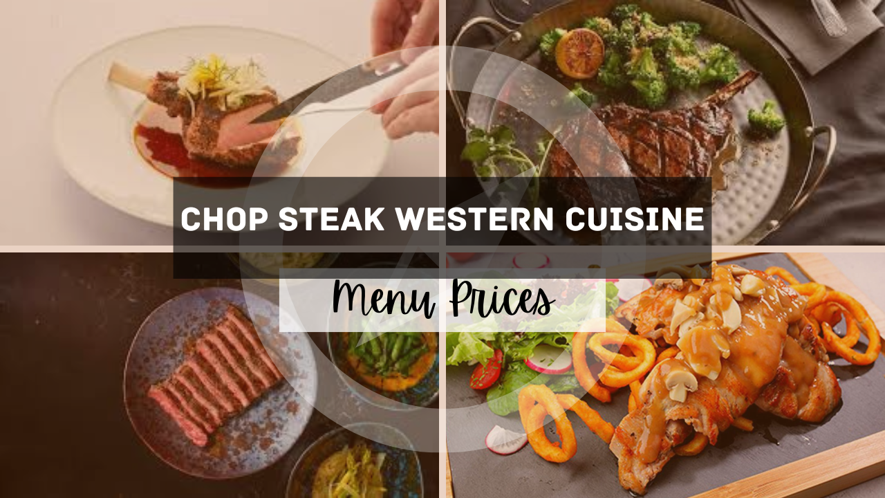 CHOP STEAK WESTERN CUISINE MENU SINGAPORE & UPDATED PRICES 2025