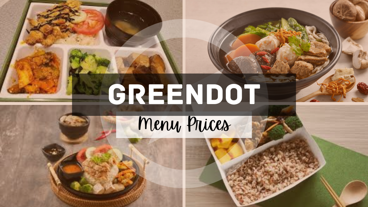 GREENDOT MENU SINGAPORE & UPDATED PRICES 2025