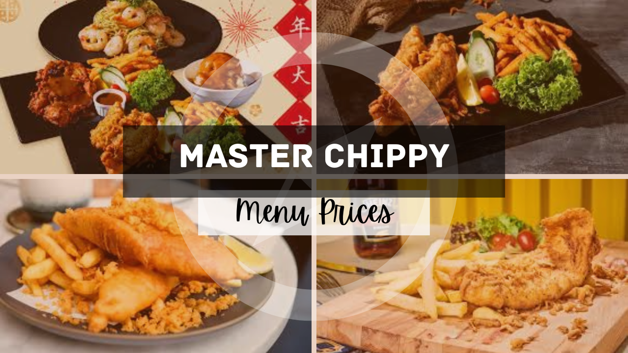 MASTER CHIPPY MENU SINGAPORE & UPDATED PRICES 2025