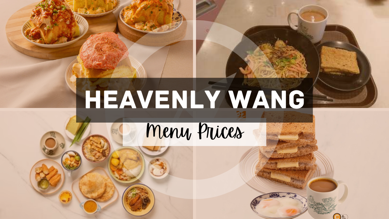 HEAVENLY WANG MENU SINGAPORE & UPDATED PRICES 2025