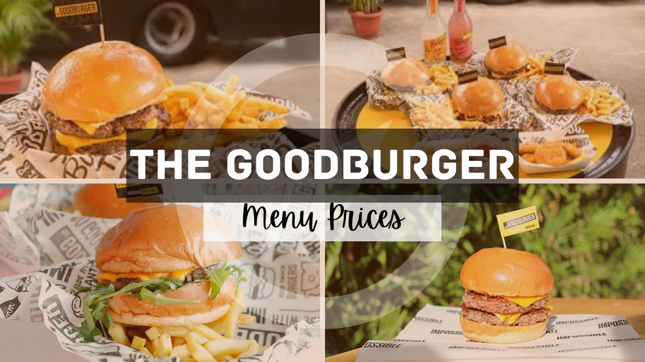 THE GOODBURGER MENU SINGAPORE & UPDATED PRICES 2025