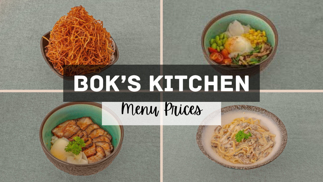 BOK’S KITCHEN MENU SINGAPORE & UPDATED PRICES 2025
