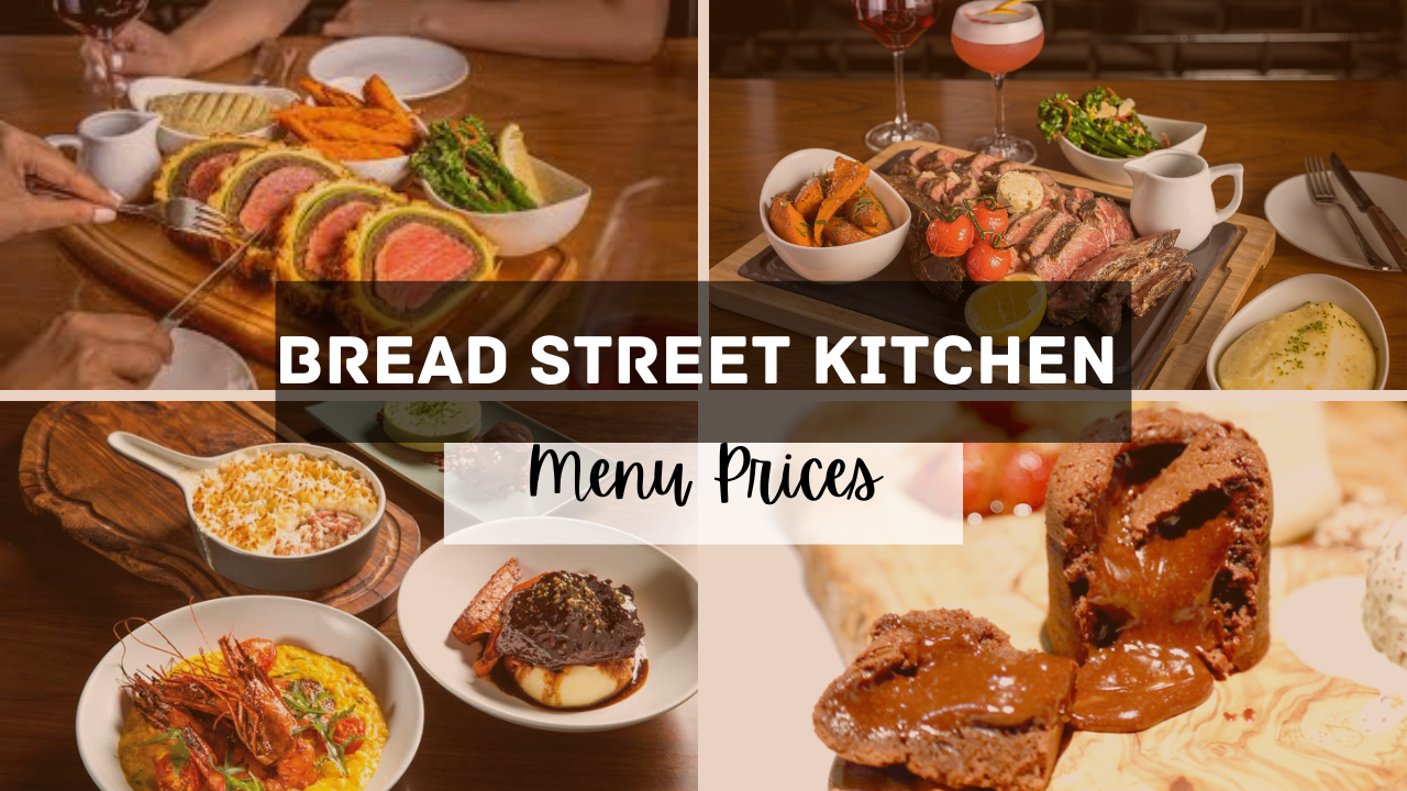 BREAD STREET KITCHEN MENU SINGAPORE & UPDATED PRICES 2025