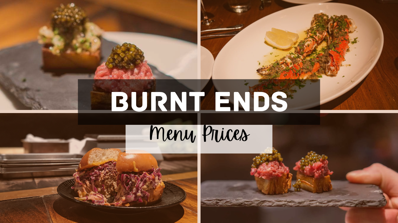 BURNT ENDS MENU SINGAPORE & UPDATED PRICES 2025
