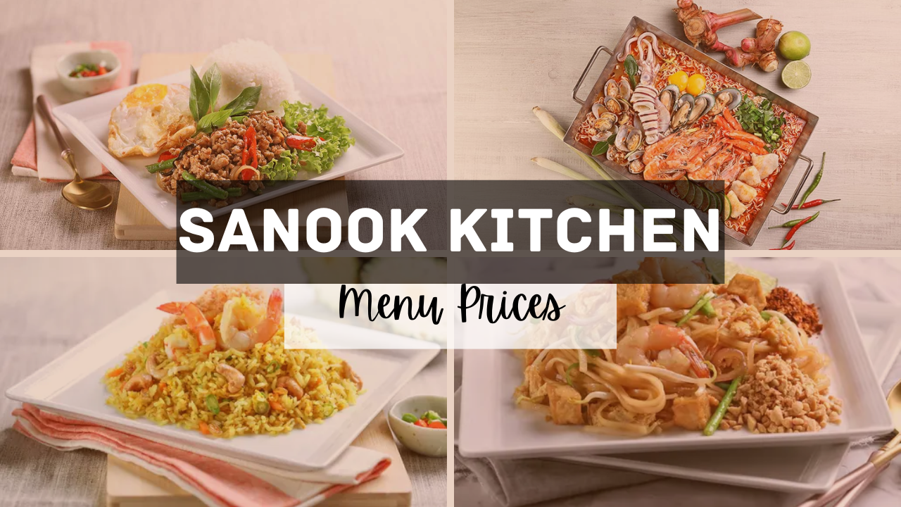 SANOOK KITCHEN MENU SINGAPORE & UPDATED PRICES 2025
